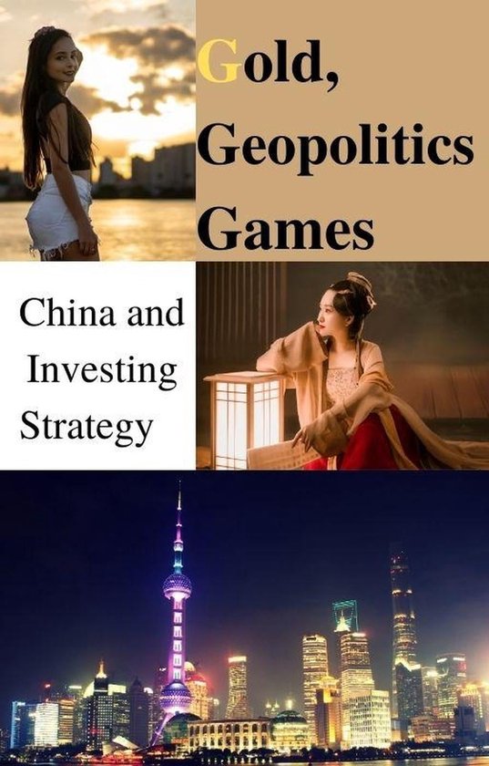 Gold Geopolitics and Game Theory: China and Investing Strategy (ebook ...