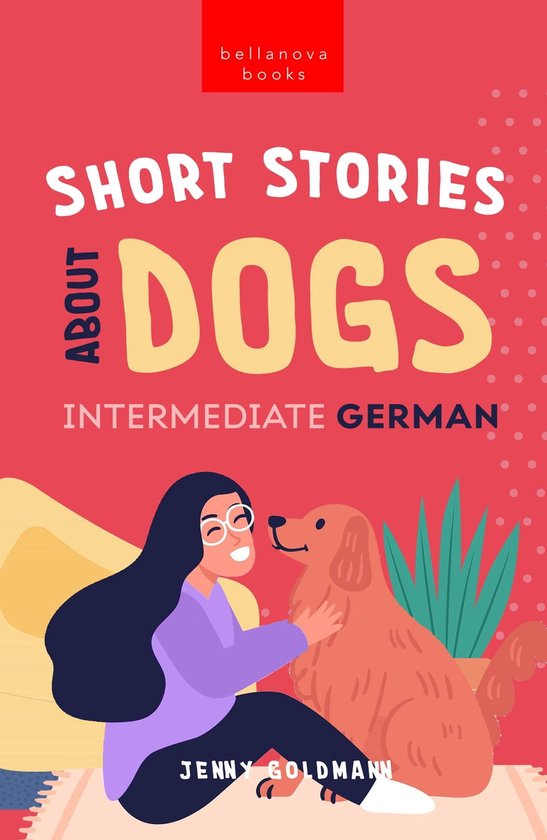 German Language Readers 2 - Short Stories About Dogs in Intermediate ...