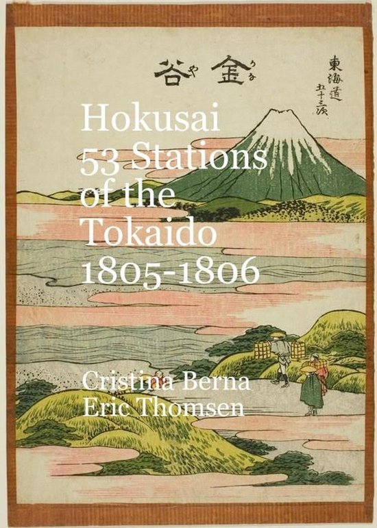 Hokusai 53 Stations of the Tokaido 1805-1806 (ebook), Cristina Berna ...