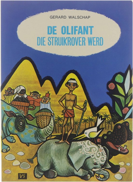 De olifant die struikrover werd - Gerard Walschap, Gerard Walschap ...