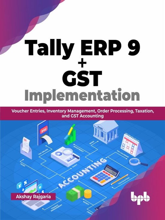 Tally ERP 9 + GST Implementation (ebook), Akshay Rajgaria | 9789355510747 | Boeken | bol.com