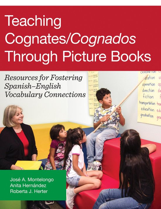 Teaching Cognates/Cognados Through Picture Books, Jose A. Montelongo ...