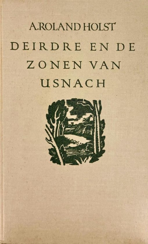 Deirdre en de zonen van Usnach, A. Roland Holst | 9789081519113 ...