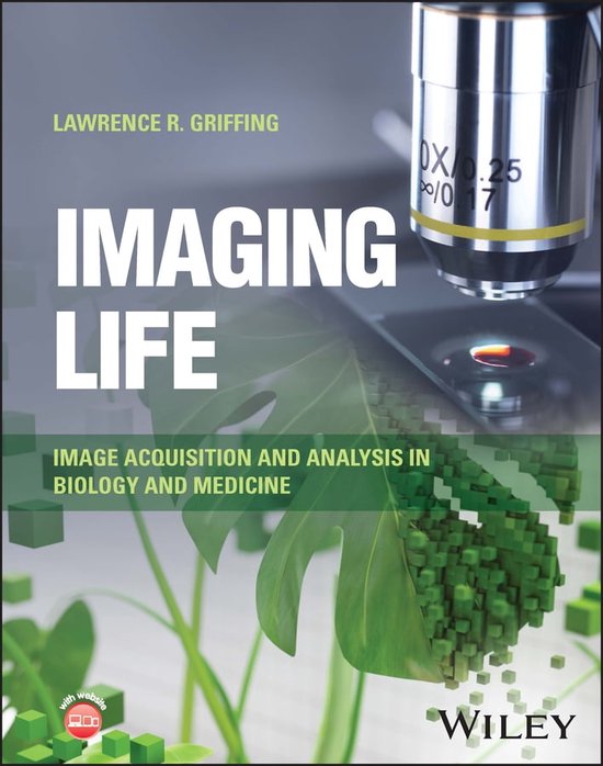 Imaging Life (ebook), Lawrence R. Griffing | 9781119081579 | Boeken ...