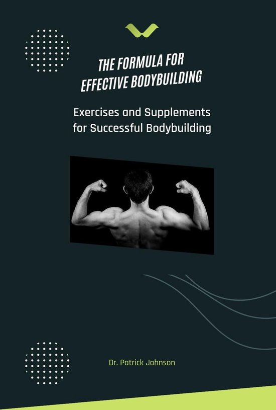 The Formula for Effective Bodybuilding - Exercises and Supplements for ...