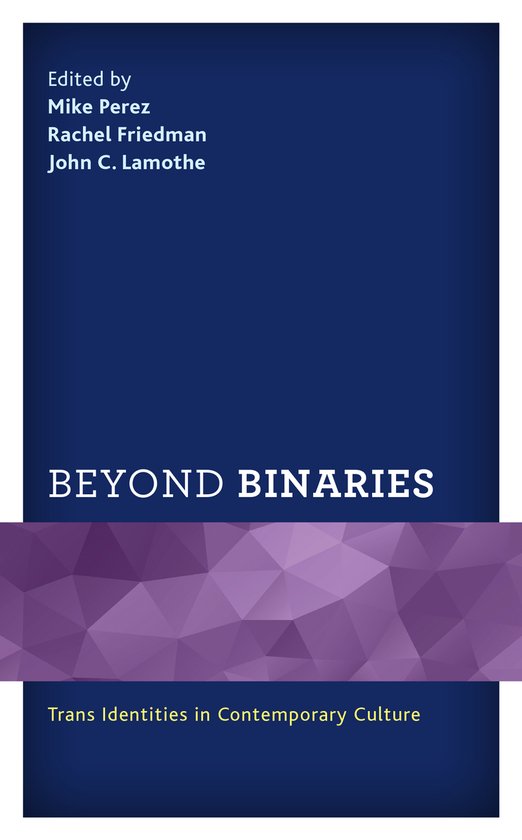 Beyond Binaries | 9781498593670 | Boeken | bol Beyond Binaries | 9781498593670 | Boeken | bol
