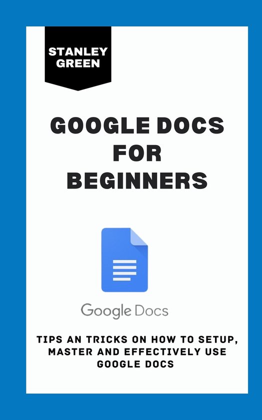 Google Docs For Beginners (ebook), Stanley Green | 1230006390327 ...