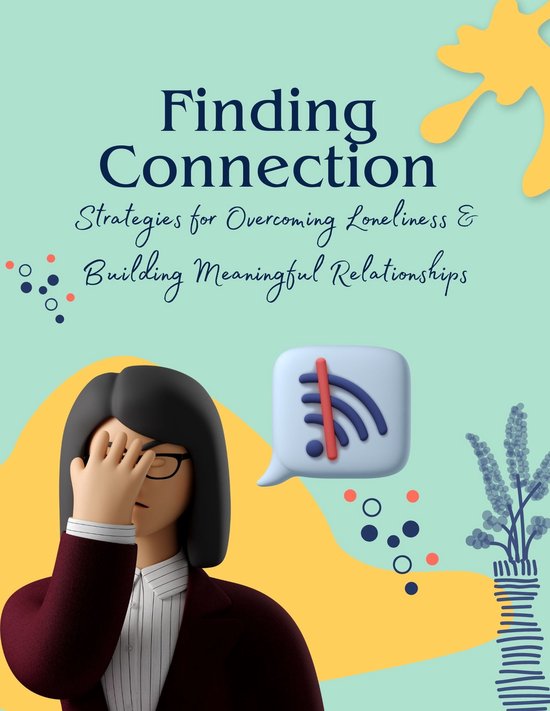 Finding Connection : Strategies for Overcoming Loneliness and Building Meaningful... | bol.com
