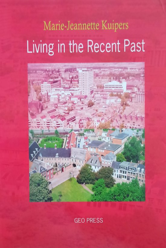 Living in the recent past, Marie-Jeannette Kuipers | 9789071971730 ...