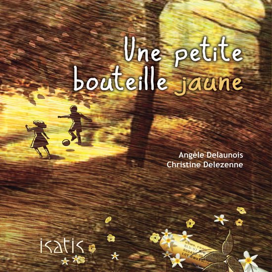 Une petite bouteille jaune (ebook), Angèle Delaunois | 9782898430626 ...