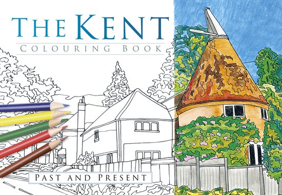 Kent Colouring Book Past & Present, The History Press | 9780750968058 ...