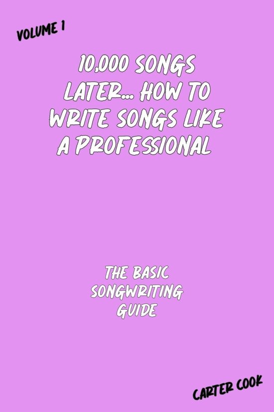 10,000 Songs Later... How to Write Songs Like a Professional 1 - The ...