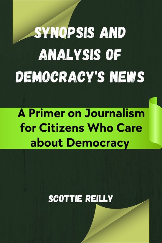 Synopsis and Analysis of Democracy's News (ebook), Scottie Reilly ...
