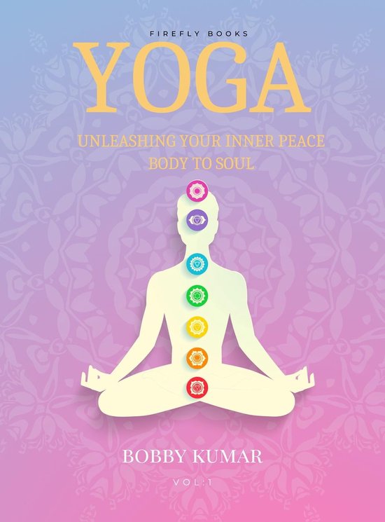 YOGA Unleashing Your Inner Peace Body to Soul (ebook), Bobby Kumar ...