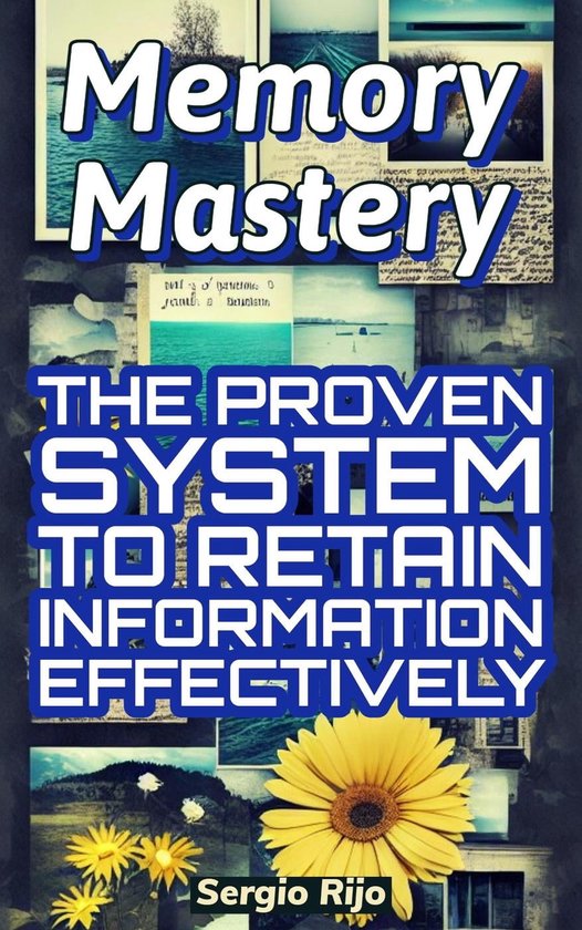 Memory Mastery: The Proven System to Retain Information Effectively ...