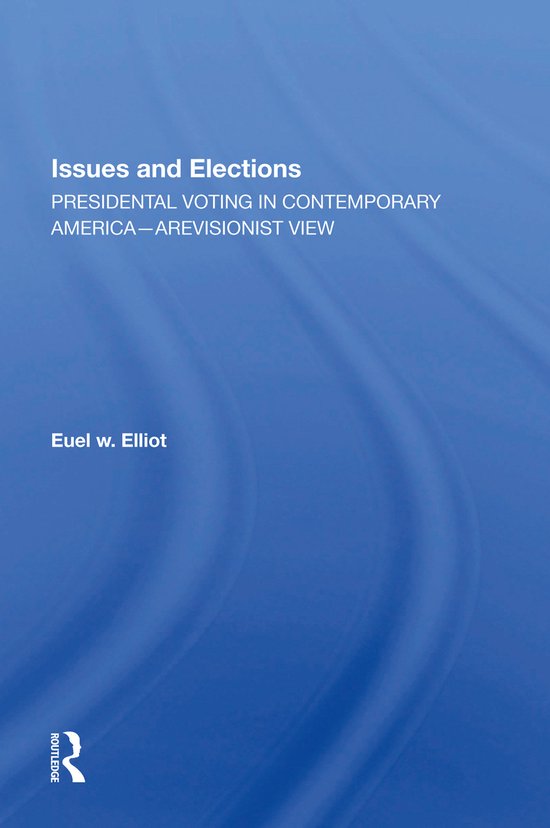 Issues And Elections, Euel W Elliott | 9780367162665 | Boeken | bol