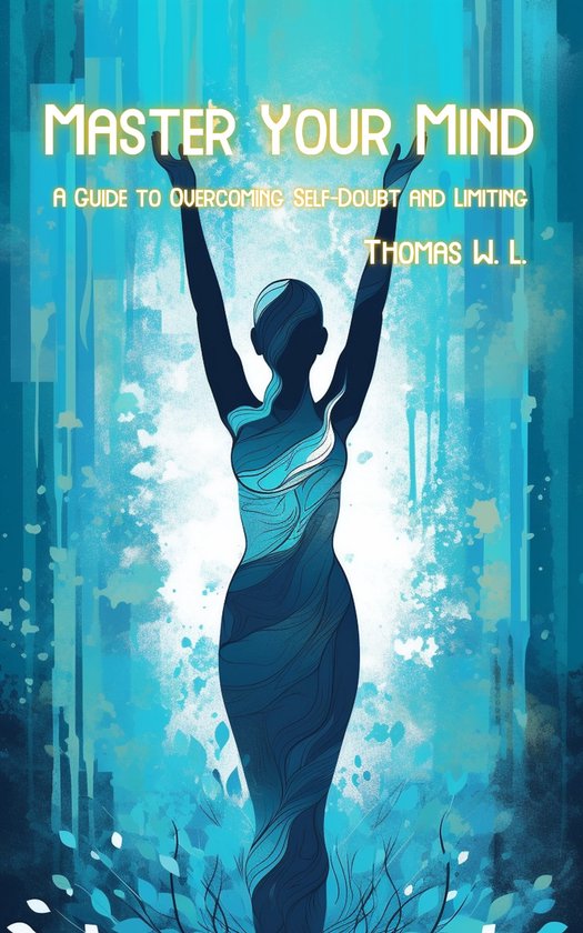 Master Your Mind (ebook), Thomas W. L. | 1230006303433 | Boeken | bol.com