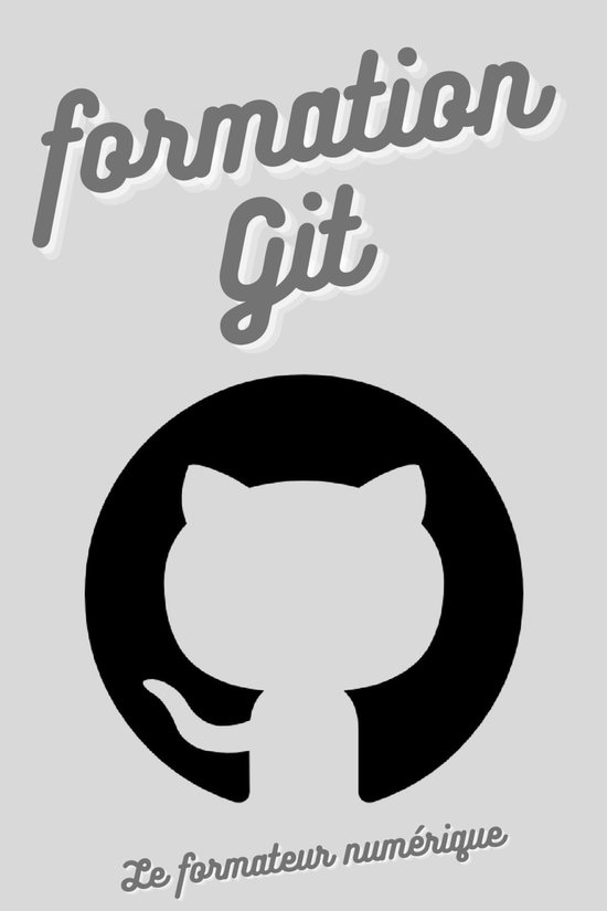 Formation Git pour débutants et avancés. (ebook), Jaxon Morgan | 1230006213121 | Boeken | bol.com