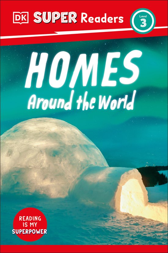 DK Super Readers- DK Super Readers Level 3 Homes Around the World ...