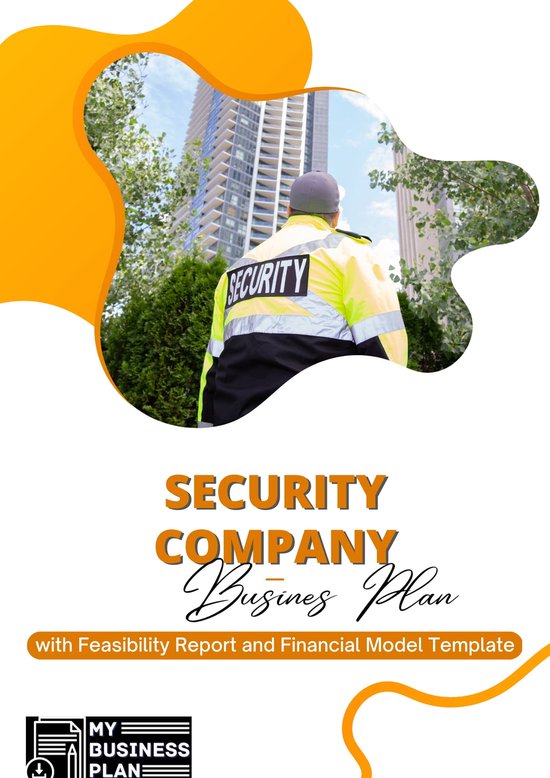 Security Company Business Plan: with Feasibility Report and Financial ...