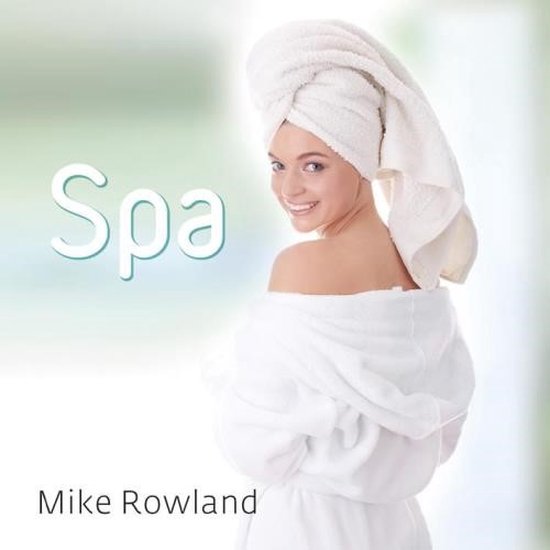 Mike Rowland - Spa Summerset (CD), Mike Rowland | CD (album) | Muziek ...