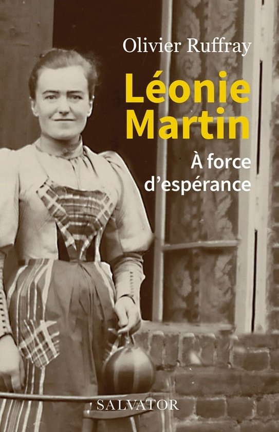 Léonie Martin : À force d'espérance (ebook), Olivier Ruffray ...