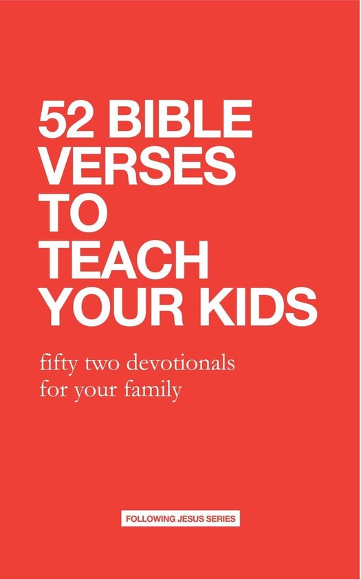 52 Bible Verse Devotionals - 52 Bible Verses to Teach Your Kids: Fifty ...