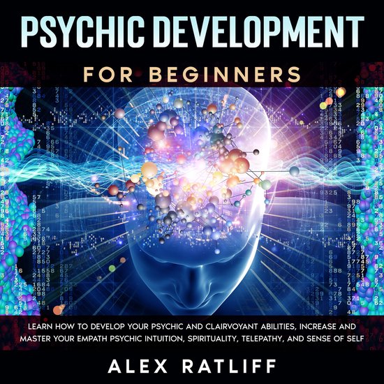 Psychic Development for Beginners, Alex Ratliff | 9798823450997 | Boeken | bol