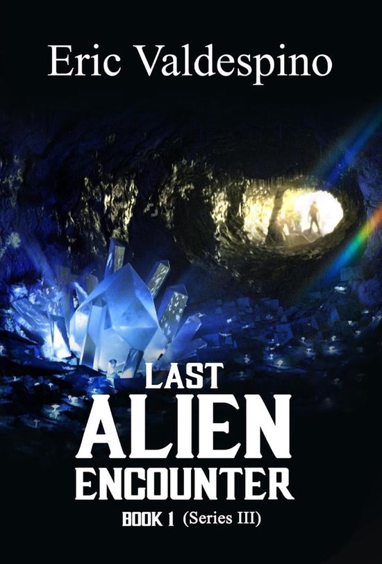 Last Alien Encounter 3 - Last Alien Encounter Part III (ebook), Eric ...