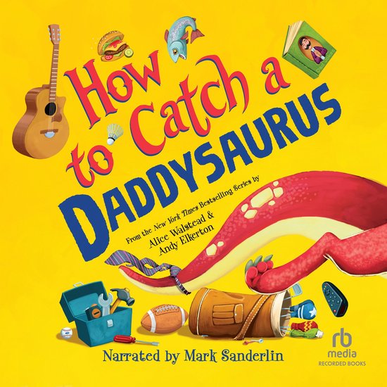 How to Catch a Daddysaurus, Alice Walstead | 9798889563815 | Boeken ...