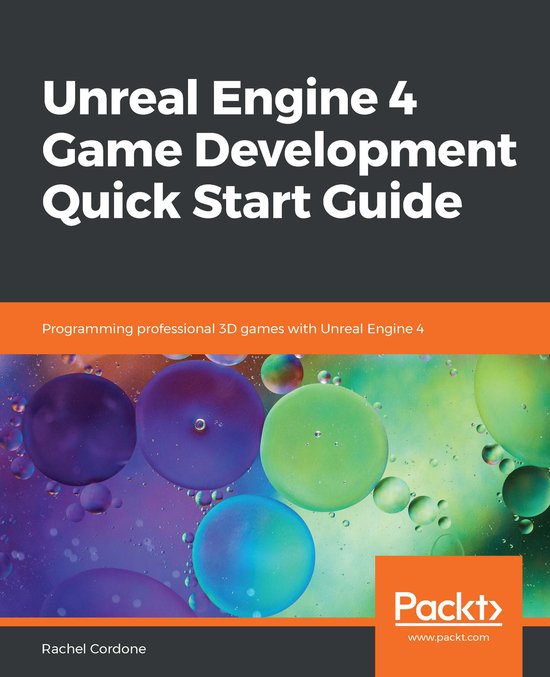 Unreal Engine 4 Game Development Quick Start Guide, Rachel Cordone | 9781789950687 |... | bol