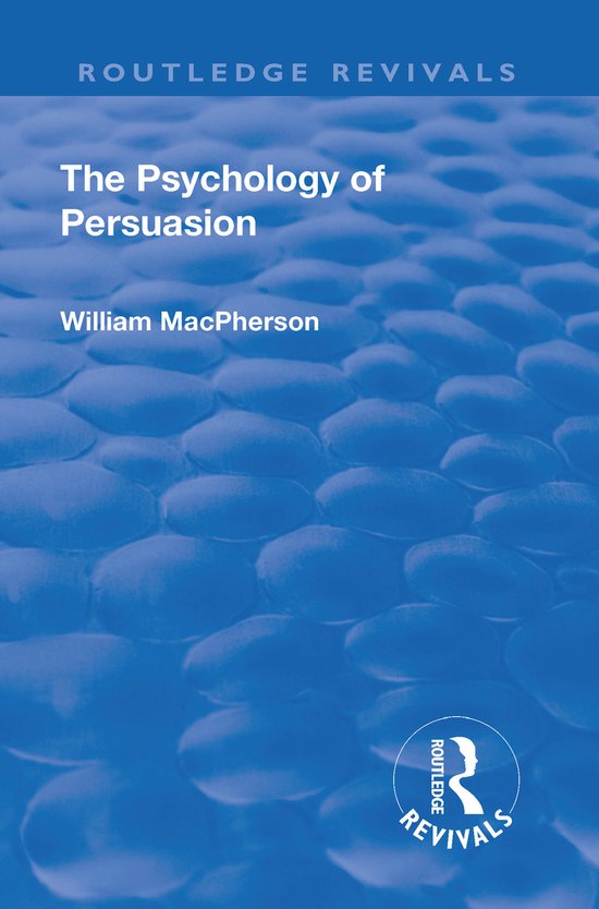 Routledge Revivals- Revival: The Psychology of Persuasion (1920 ...
