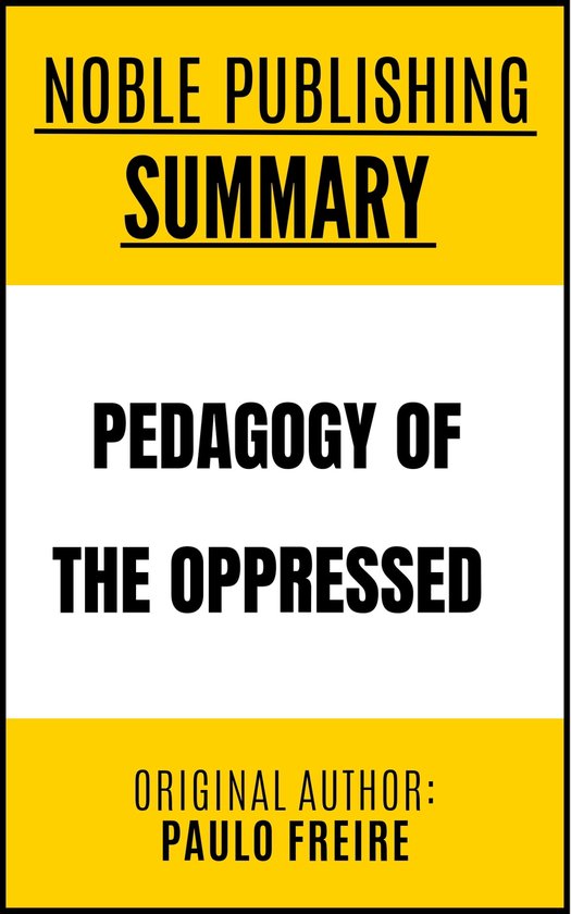 PEDAGOGY OF THE OPPRESSED BY PAULO FREIRE {NOBLE PUBLISHING} | bol.com