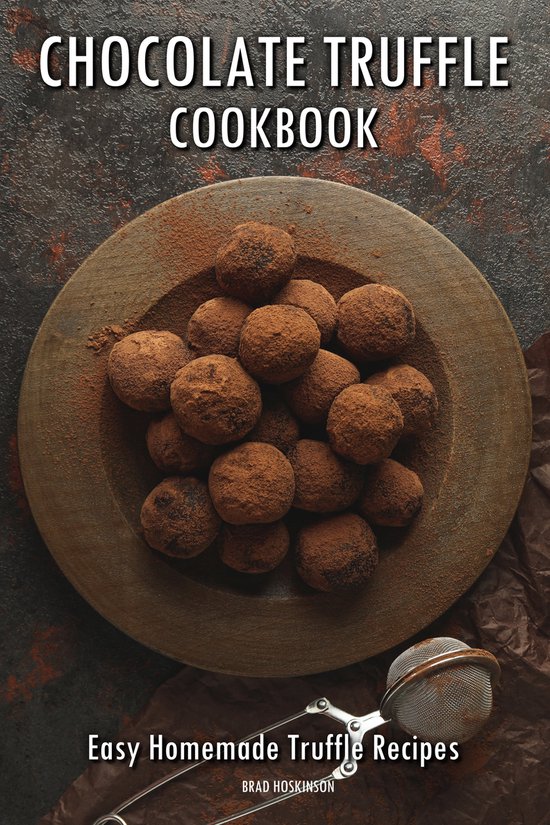 Chocolate Truffle Cookbook (ebook), Brad Hoskinson | 1230006311230 ...