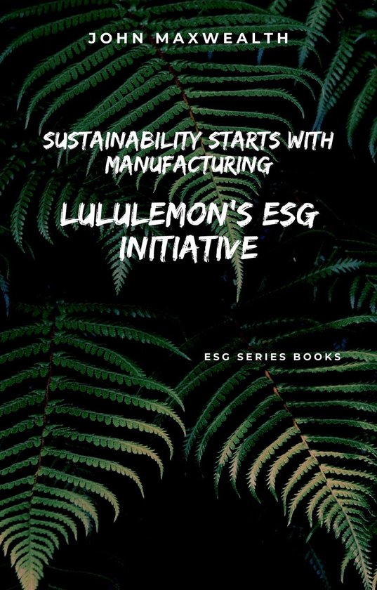 ESG series books - Sustainability Starts with Manufacturing - Lululemon ...
