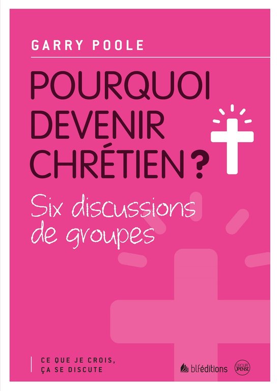 Pourquoi devenir Chrétien ? (ebook), Gary Poole | 9782362498268 ...