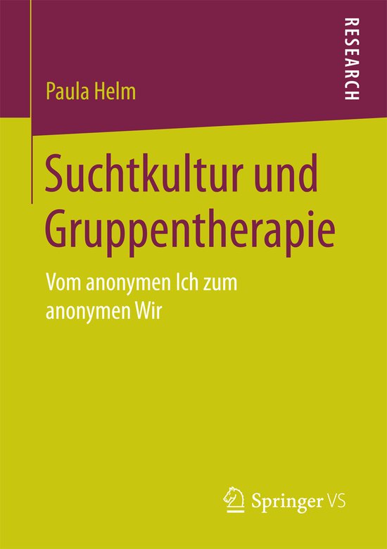 Suchtkultur und Gruppentherapie, Paula Helm | 9783658149482 | Boeken | bol