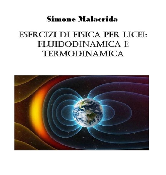 Esercizi di fisica per licei: fluidodinamica e termodinamica (ebook), Simone Malacrida... | bol