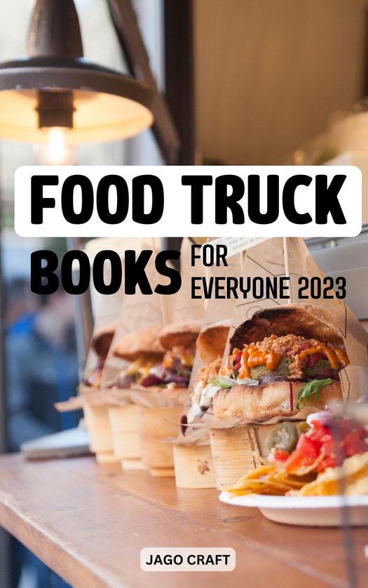 Food Truck Books For Everyone 2023 (ebook), Jago Craft | 1230006440909 ...