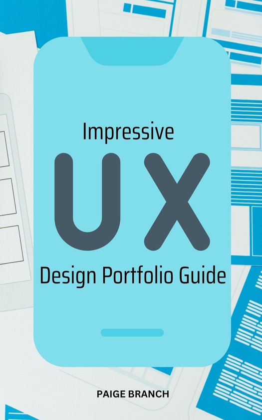 Impressive UX Design Portfolio Guide (ebook), Paige Branch | 1230006441241 | Boeken | bol