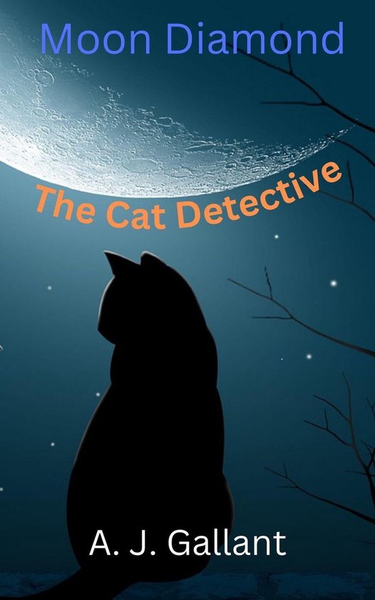 Moon Diamond The Cat Detective (ebook), A. J. Gallant | 9798215537923 ...