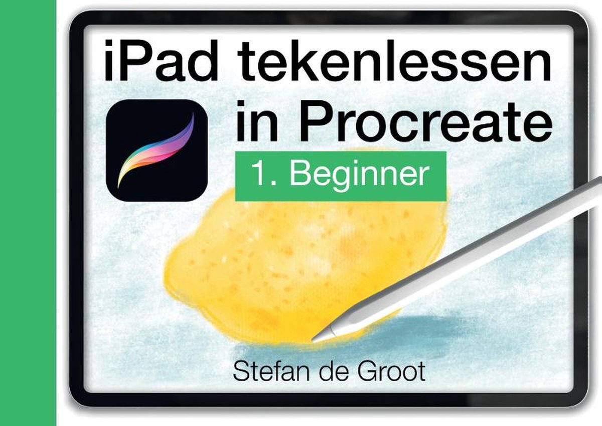 iPad tekenen in Procreate 1 - iPad tekenen in Procreate, Stefan de ...