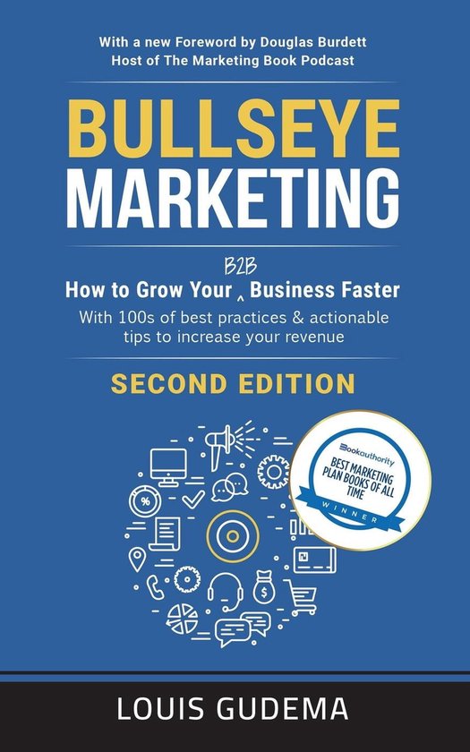 Bullseye Marketing: How to Grow Your B2B Business Faster. Second Edition (ebook),... | bol.com