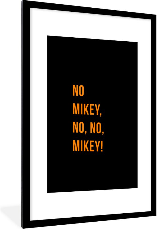 Fotolijst incl. Poster - Quotes - No Mikey, no, no, Mikey! - Oranje ...