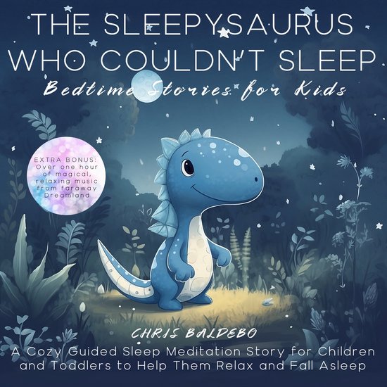 Sleepysaurus Who Couldn´t Sleep, The: Bedtime Stories for Kids, Chris ...