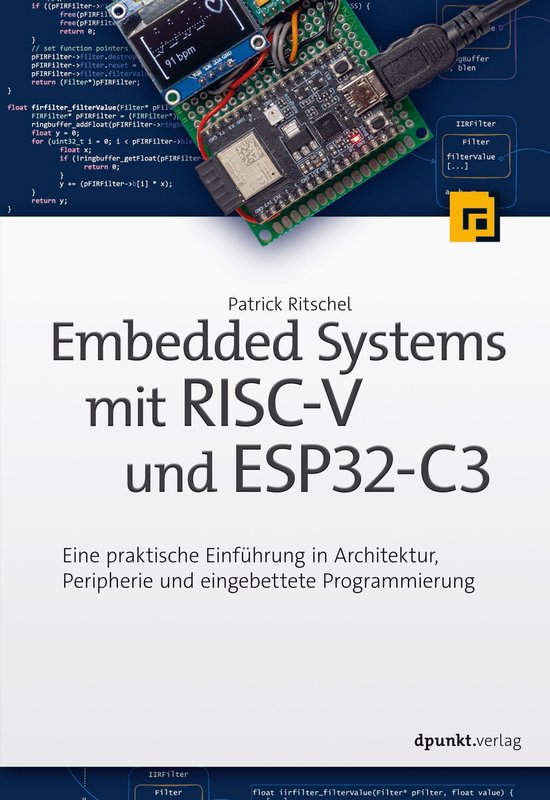 Embedded Systems mit RISC-V und ESP32-C3 (ebook), Patrick Ritschel | 9783969109991 |... | bol.com