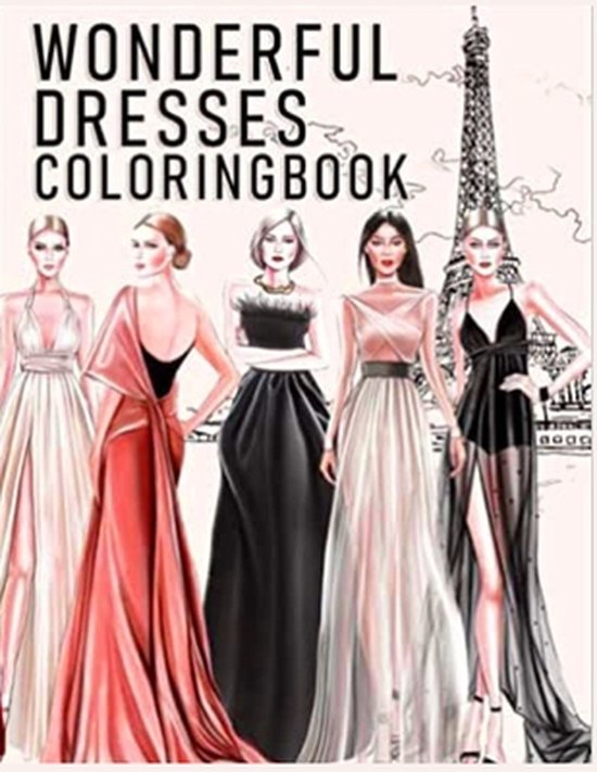 Wonderful dresses coloring book: 50 Illustration Fashion Colouring ...