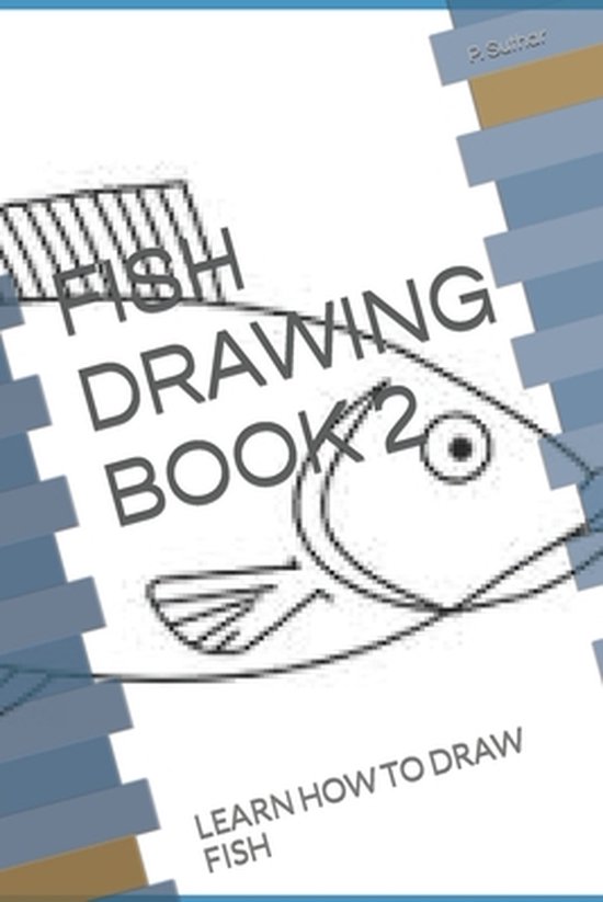 Fish Drawing Book 2: Learn How to Draw Fish, P M Suthar | 9798422311774 ...