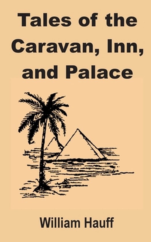 Tales of the Caravan, Inn, and Palace, William Hauff | 9781589638372 ...