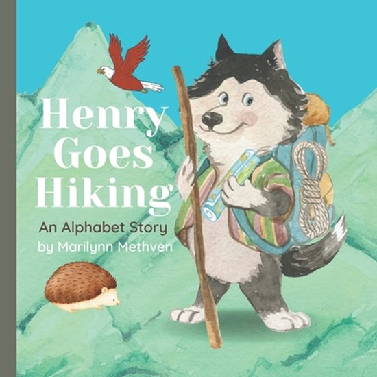 Henry's Learning Adventures- Henry Goes Hiking, Marilynn Methven ...